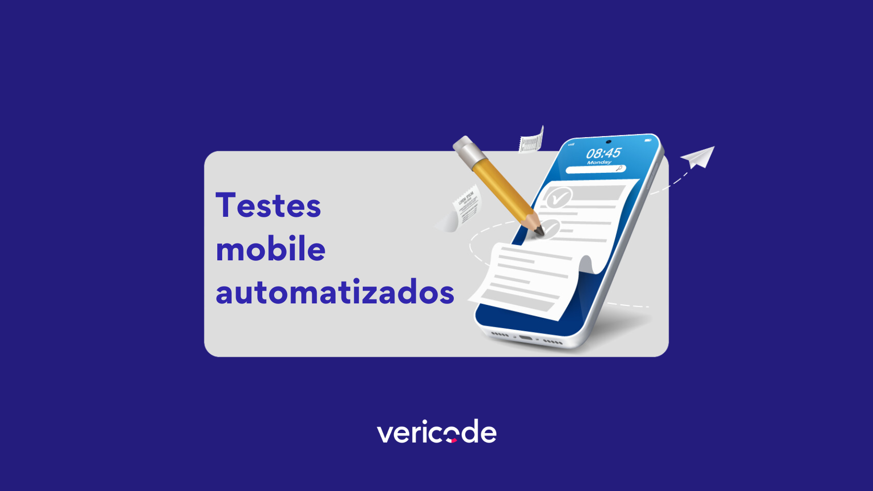 Automatização de Testes Mobile: entenda como funciona! - Blog Vericode